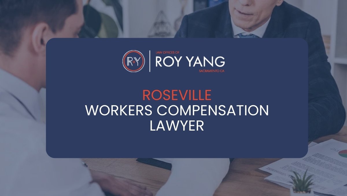 Roseville Workers Compensation Lawyer | Free Case Review